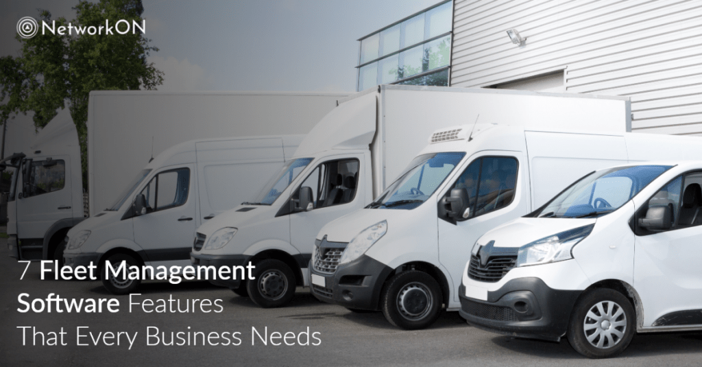 7 Fleet Management Software Features That Every Business Needs