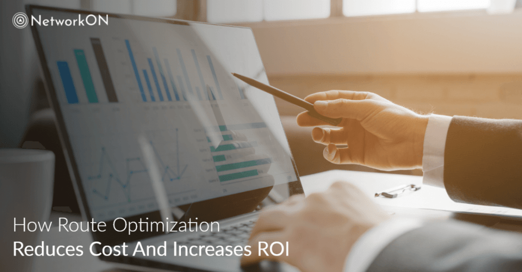 How Route Optimization Reduces Cost and Increases ROI