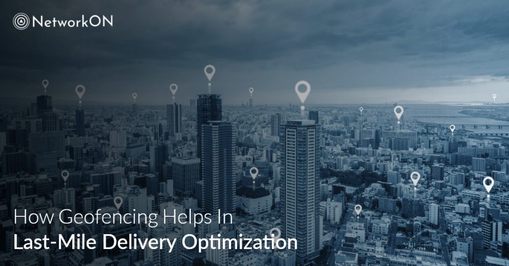 How Geofencing Helps In Last-Mile Delivery Optimization