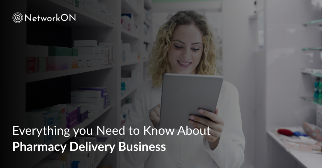 Everything You Need To Know About Pharmacy Delivery Business